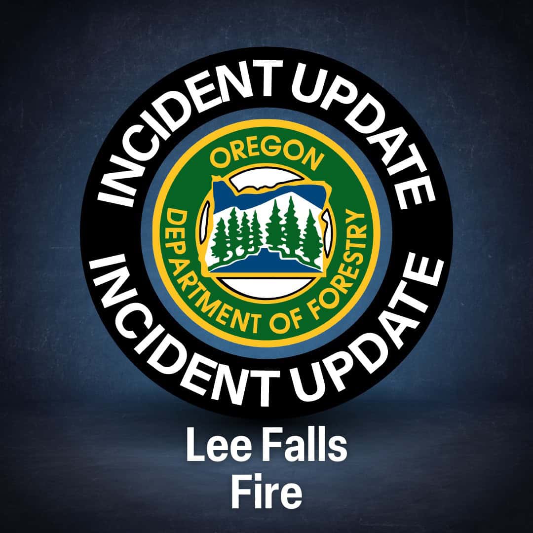 OREGON DEPT. OF FORESTRY – Lee Falls Fire update August 10: Community protection continues on ...